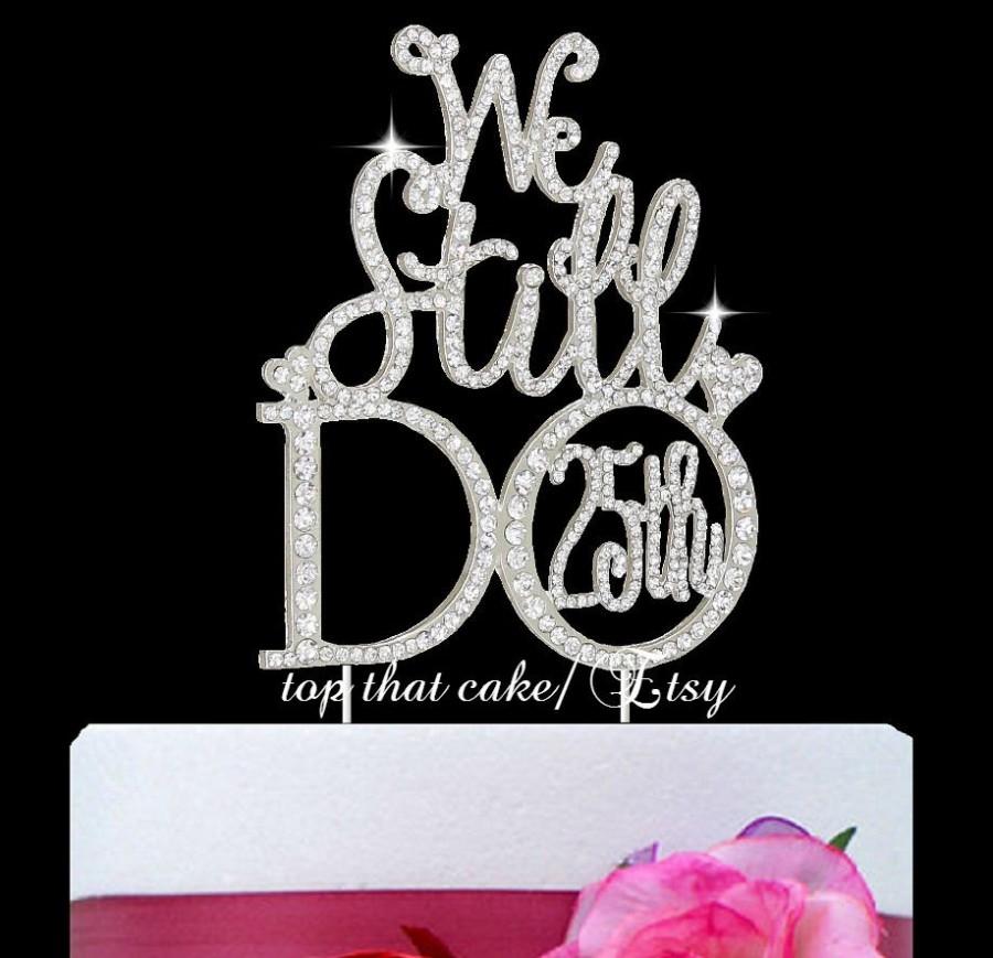 We Still Do 25th Anniversary Cake Topper In Rhinestones Vow Renewal 
