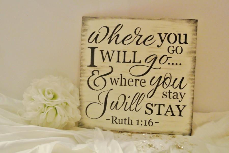Bible Verse Sign Wood Sign Wedding Sign where You Go I Will Go Where 
